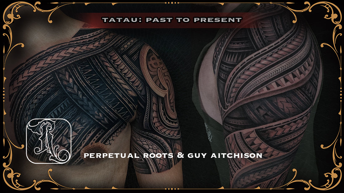 Tatau: Past to Present with Keoki and Guy Aitchison – Reinventing the ...