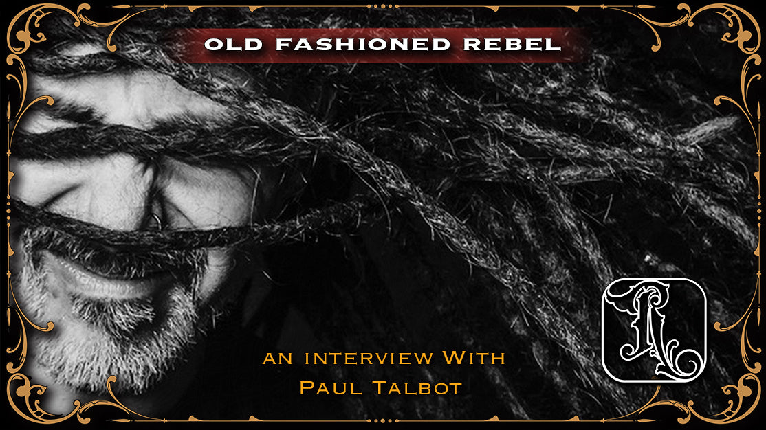 Old Fashioned Rebel; An Interview with Paul Talbot – Reinventing the Tattoo