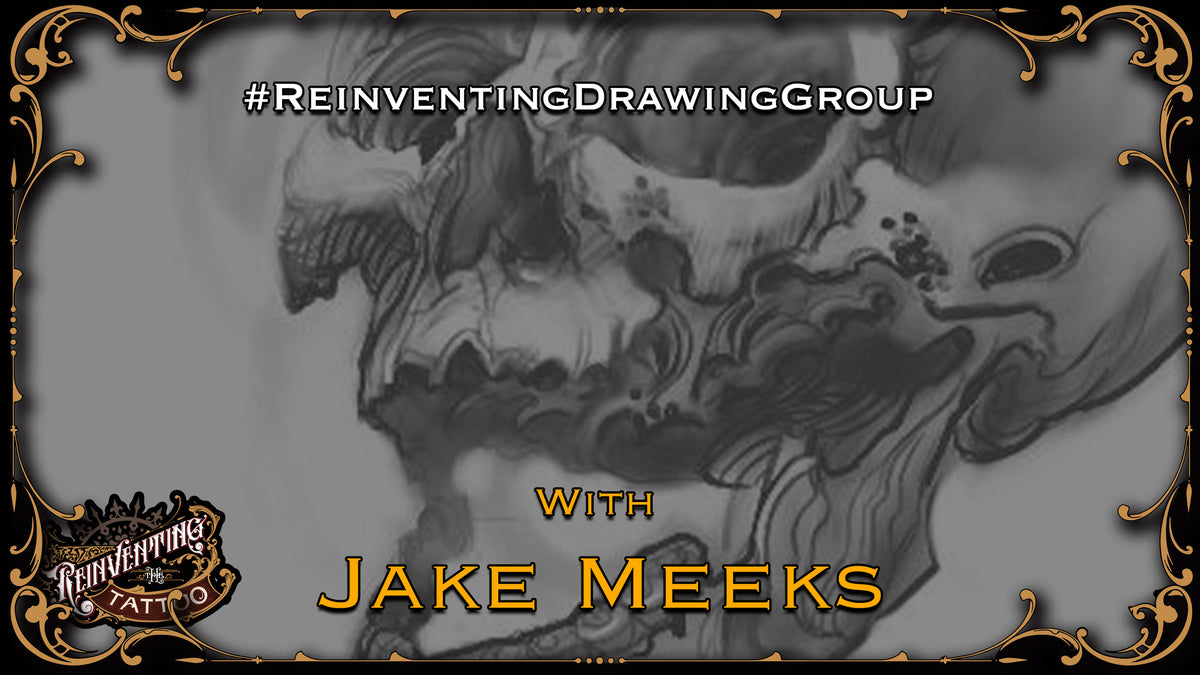 #ReinventingDrawingGroup with Jake Meeks – Reinventing the Tattoo